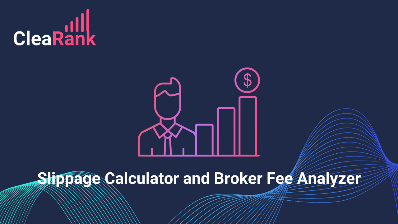 Slippage Calculator & Broker Fee Analyzer